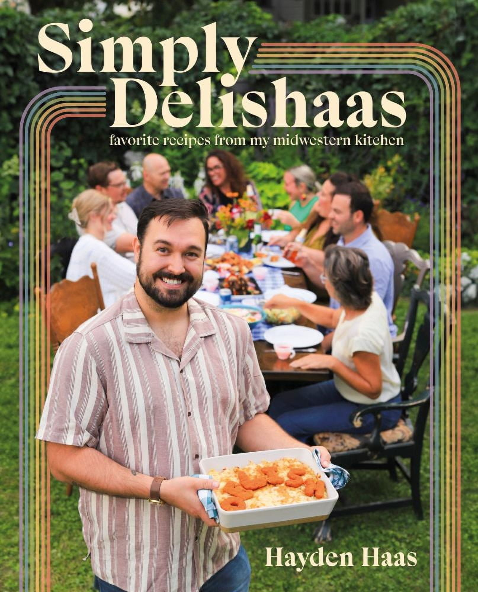 Hayden Haas: Simply Delishaas: Favorite Recipes from My Midwestern ...