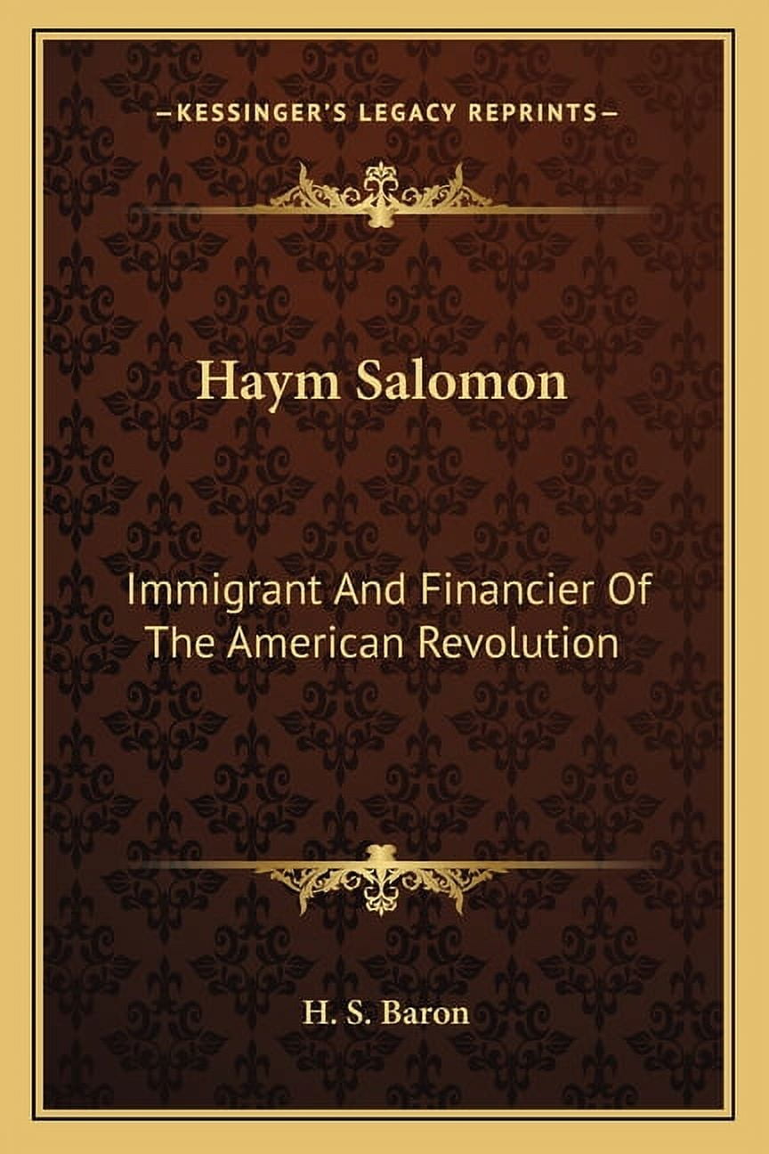 Haym Salomon: Immigrant And Financier Of The American Revolution ...