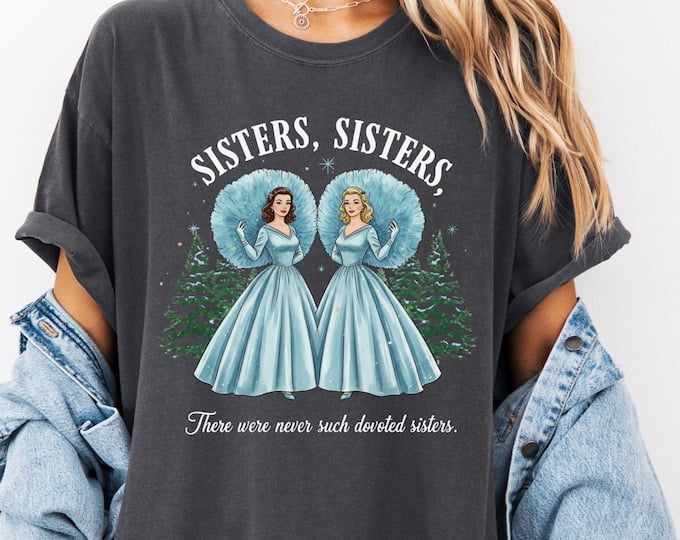 Haynes Sisters Sisters White Movie Shirt, Sister Sisters Song TShirt ...