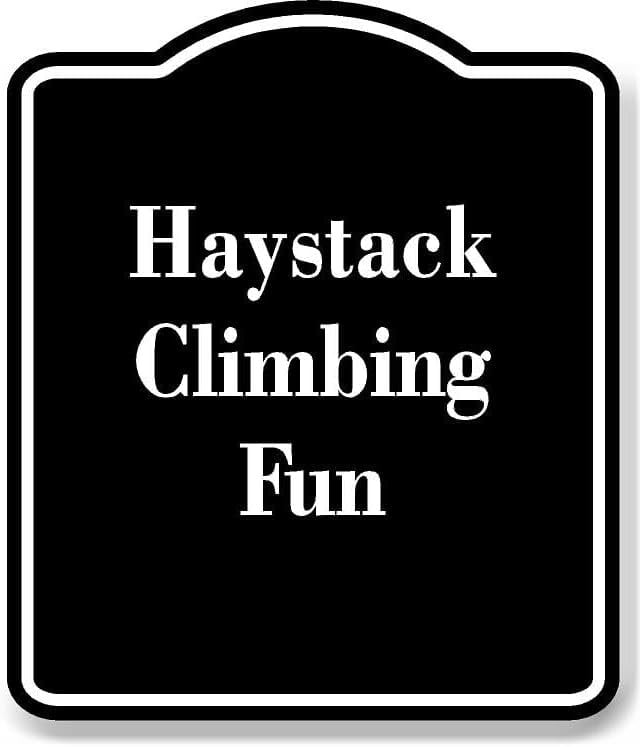 Haystack Climbing Fun BLACK Aluminum Composite Sign 20''x24'' - Walmart.com