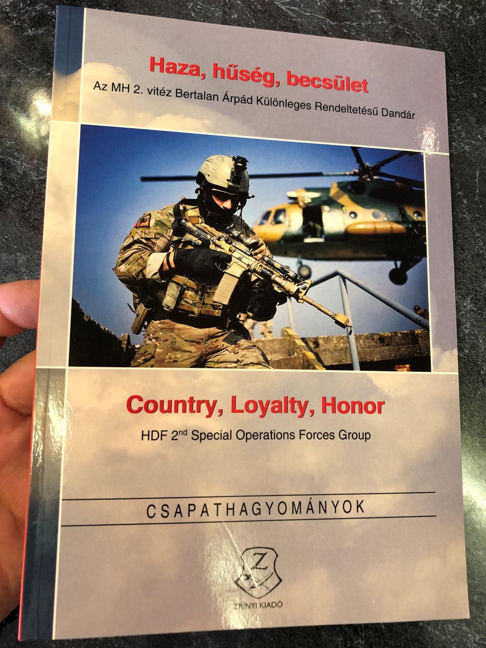 Haza, hűség, becsület - Country, Loyalty, Honor / Az MH 2. vitlz Bertalan Árpád Különleges ...