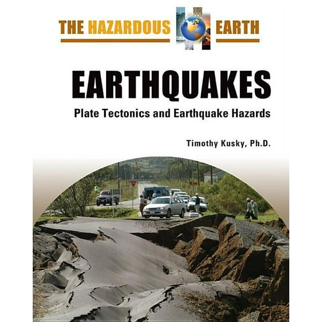 Hazardous Earth Earthquakes: Plate Tectonics and Earthquake Hazards ...