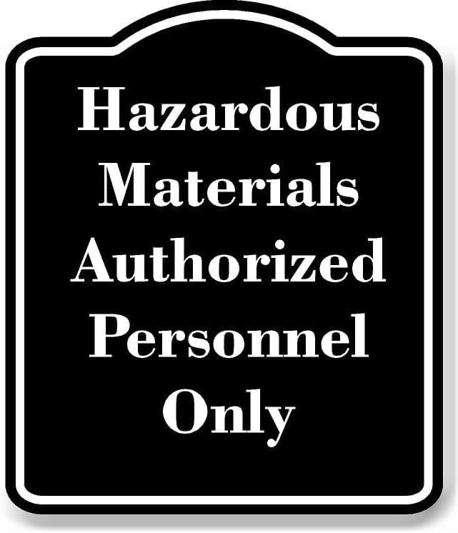 Hazardous Materials - Authorized Personnel Only BLACK Aluminum ...