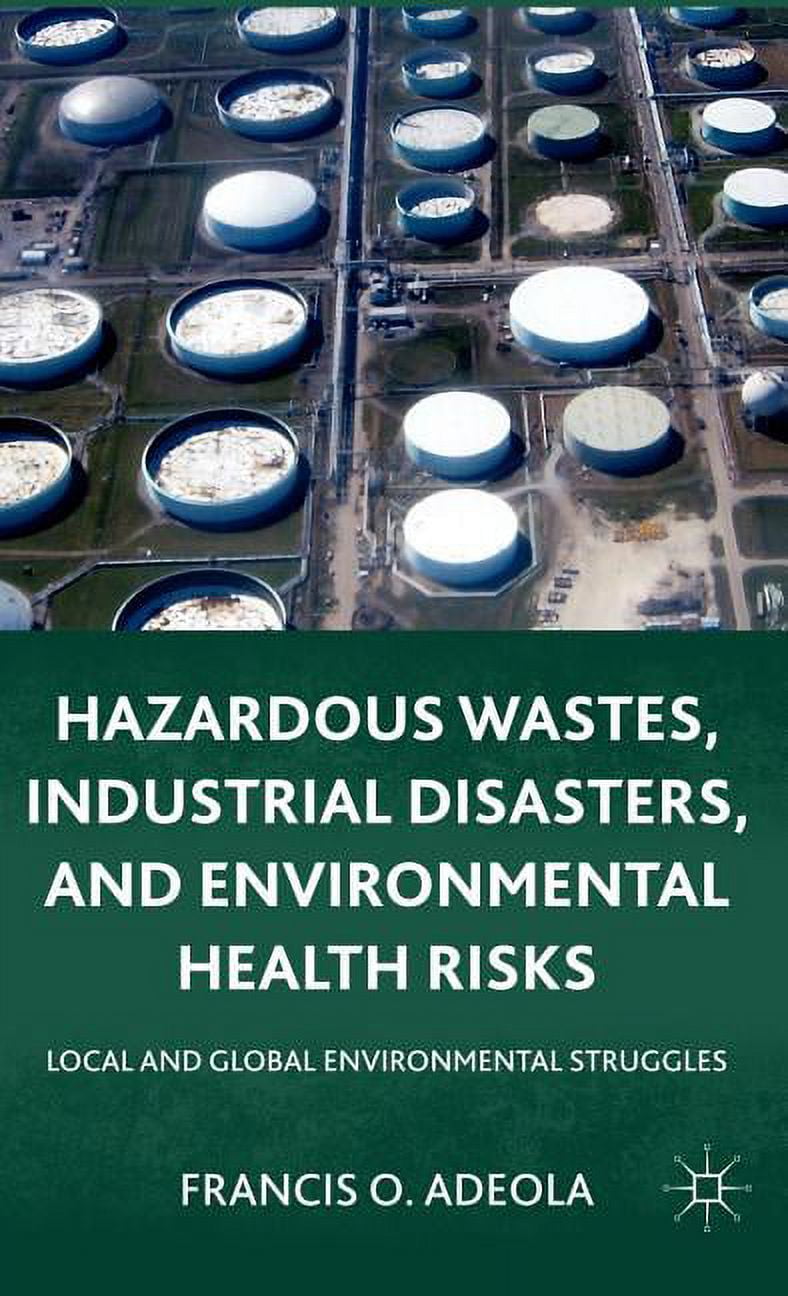 Hazardous Wastes, Industrial Disasters, and Environmental Health Risks ...