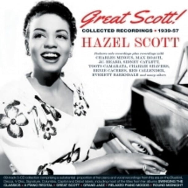 Hazel Scott - Great Scott! Collected Recordings 1939-57 - Music ...