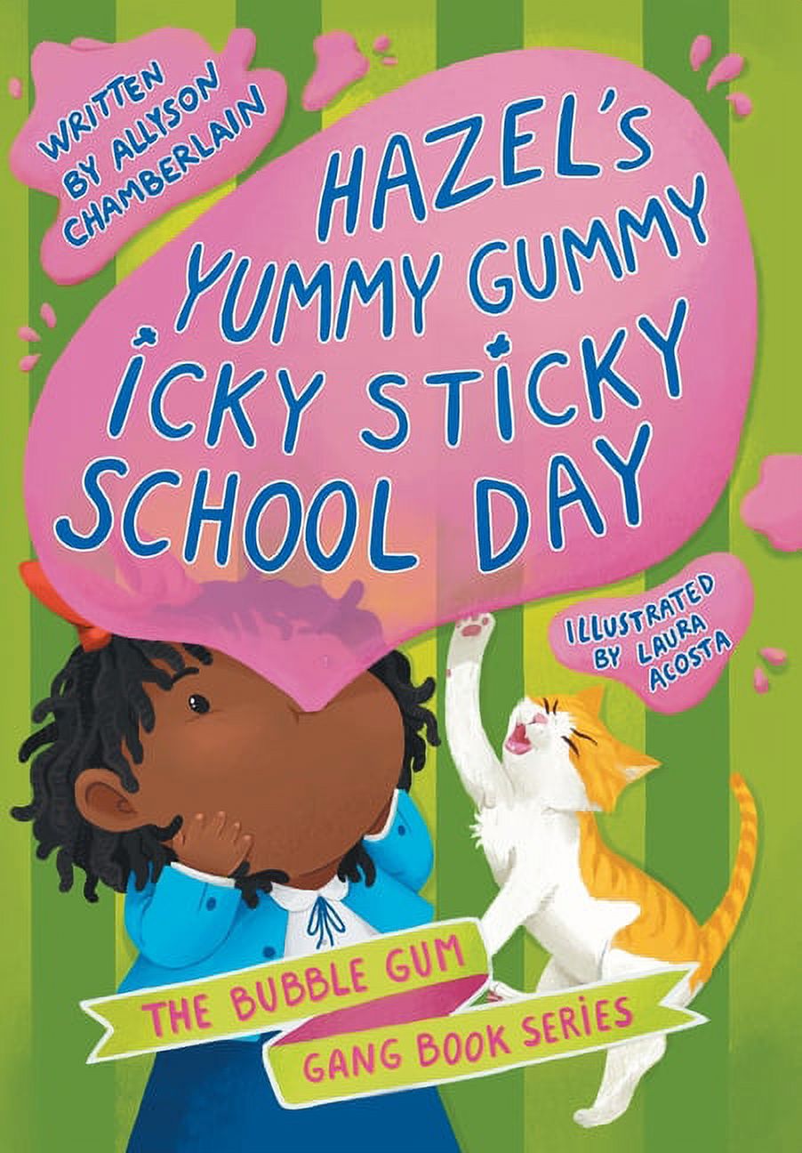 Hazel's Yummy Gummy Icky Sticky School Day, (Hardcover) - Walmart.com