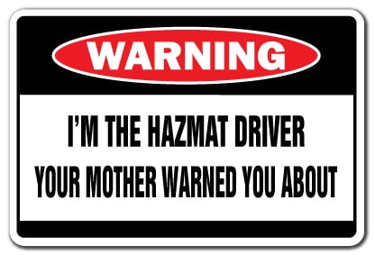I'm The Hazmat Driver Warning Sign | Indoor/Outdoor | Funny Home Décor ...