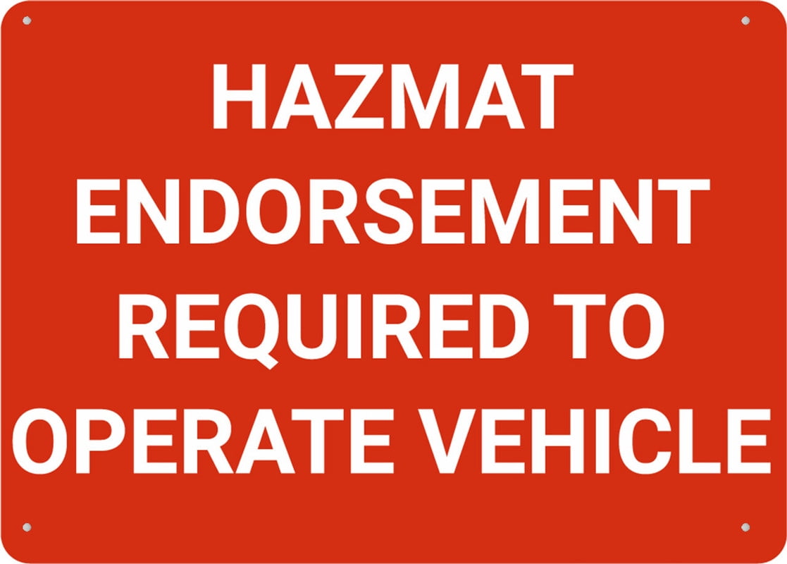 Hazmat Endorsement Required To Operate Vehicle Sign Outdoor Metal Sign ...