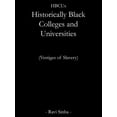 Hbcus Historically Black Colleges And Universities : Vestiges of Slavery - Walmart.com