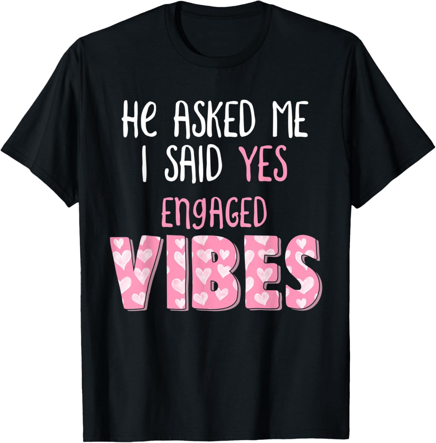 He Asked Me & I Said Yes She Said Yes Engagement 2021 T-Shirt - Walmart.com