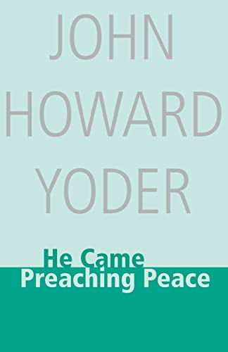 Pre-Owned He Came Preaching Peace (John Howard Yoder) - Walmart.com