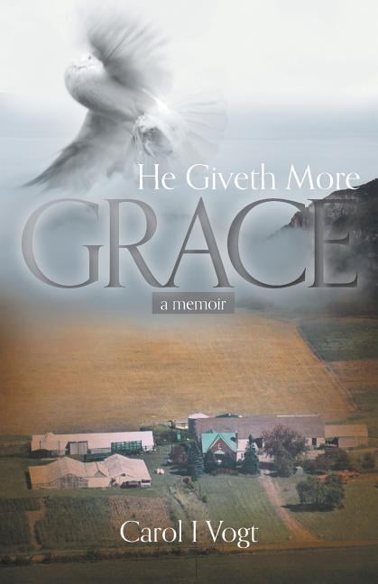 He Giveth More Grace: a memoir Paperback 1525509187 9781525509186 Carol ...
