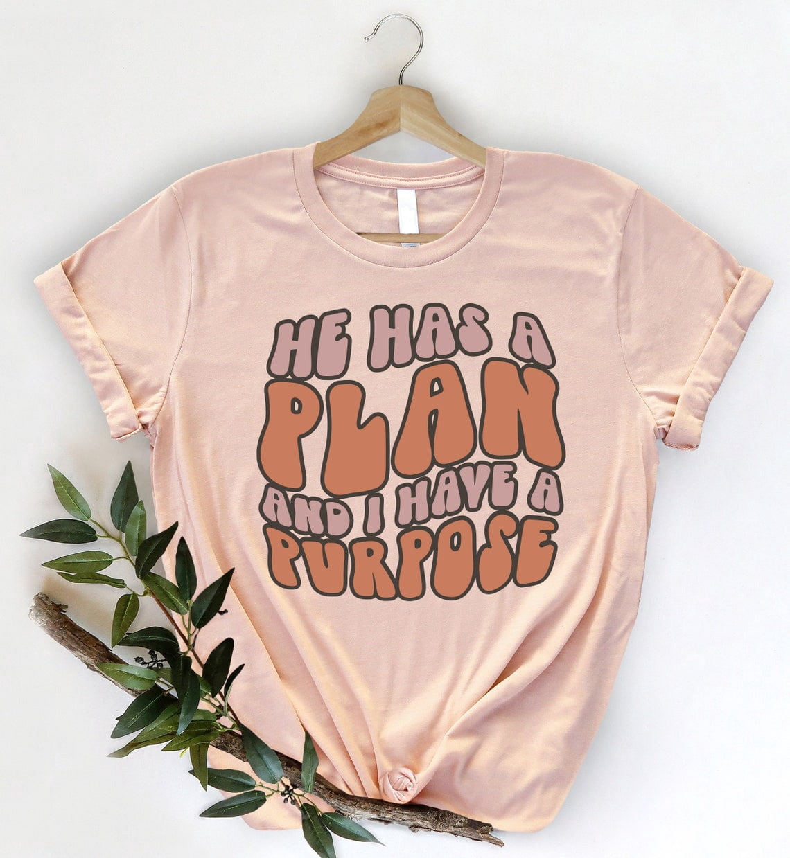 He Has A Plan And I Have A Purpose Shirt, Christian Shirt ...