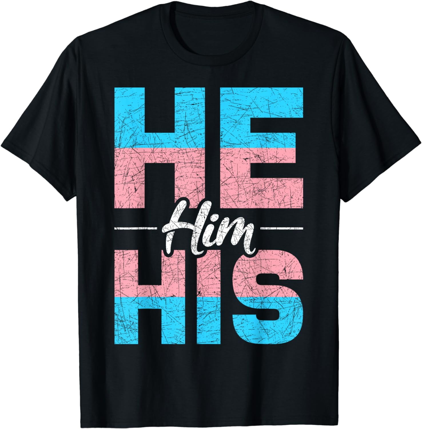 He Him His Trans Pronouns Trans Pride Flag LGBTQ Transgender T-Shirt ...