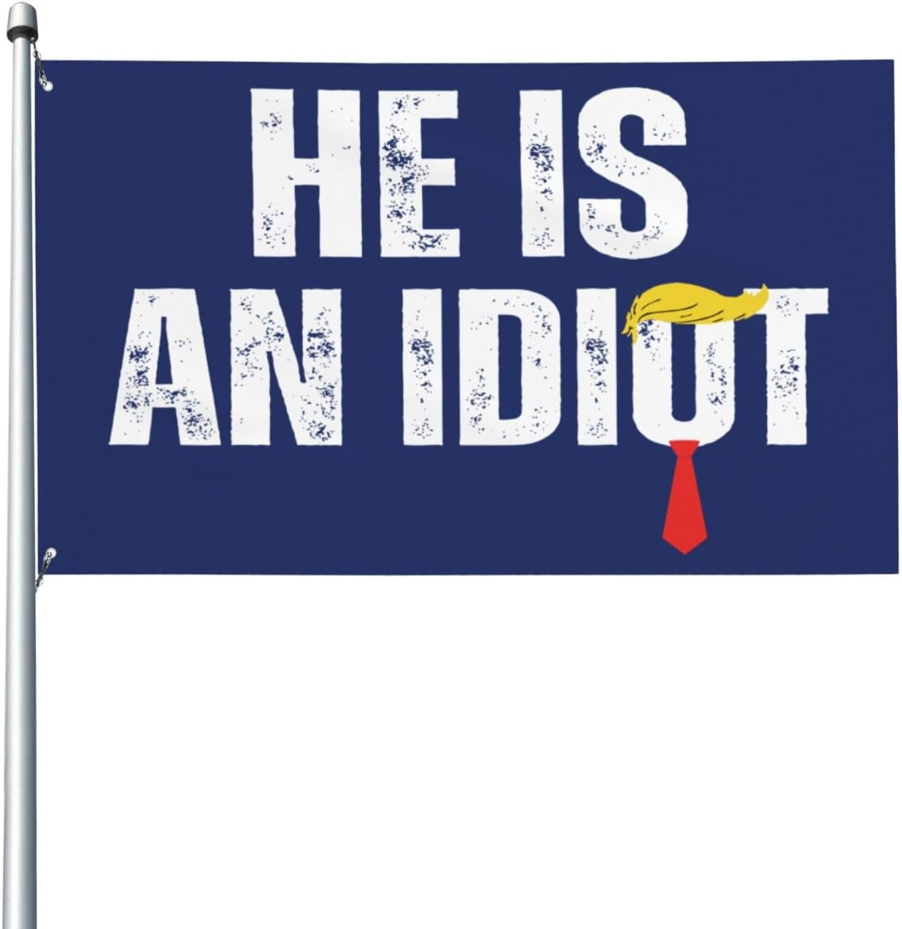 He Is An Idiot flags Anti- 3x5 Flag Yard Sign Garden Banners - Walmart.com