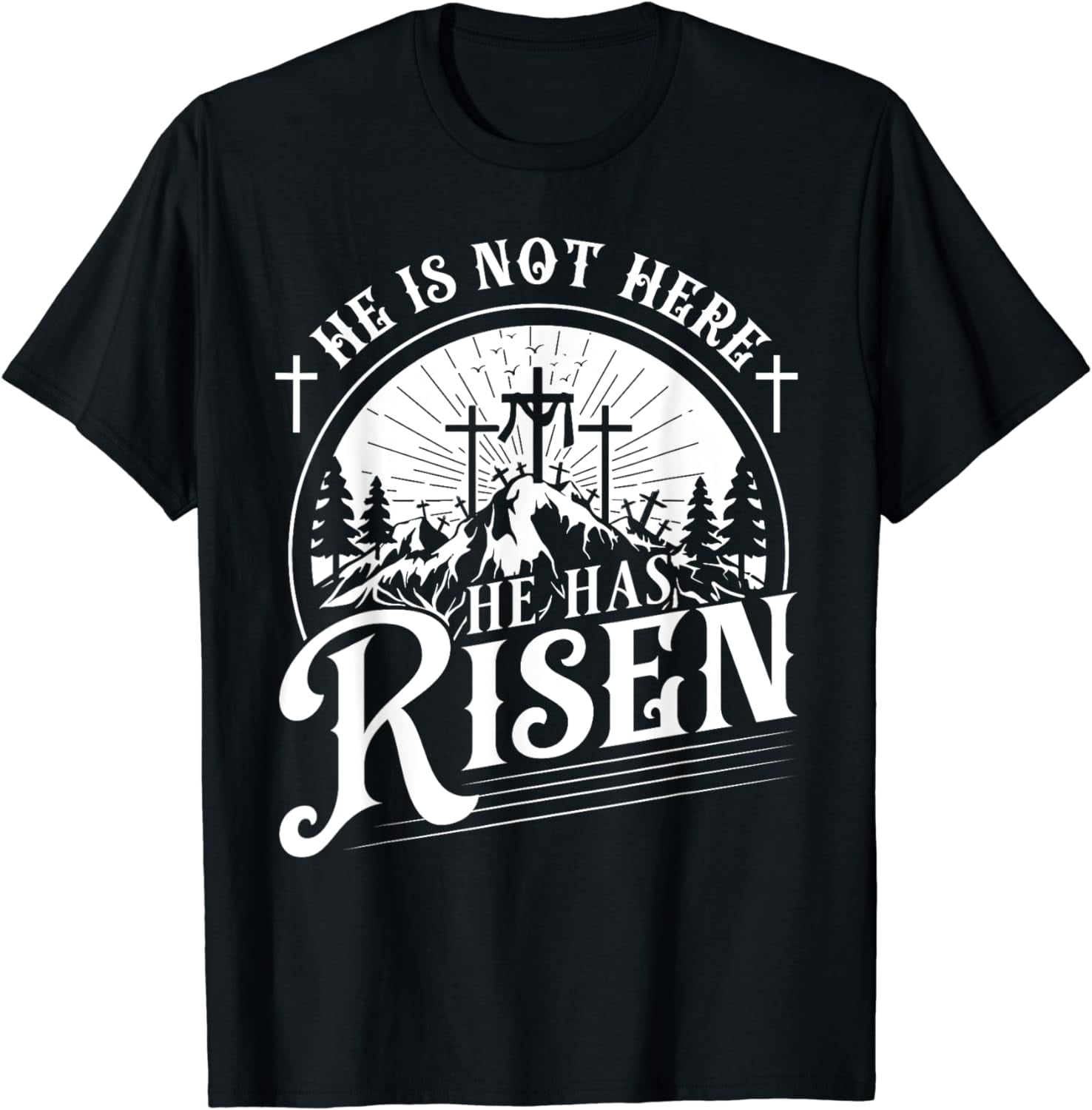 He Is Not Here He Has Risen Faith Christian Easter Day God T-Shirt - Walmart.com