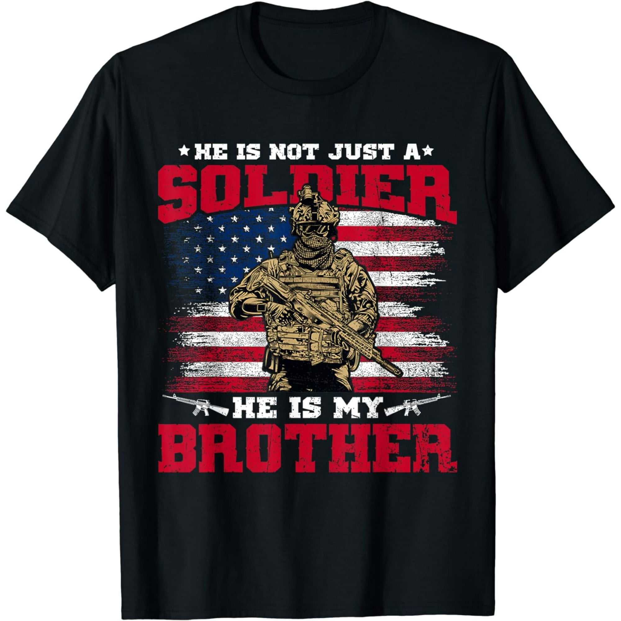 He Is Not Just A Soldier He Is My Brother Proud Army Family pure cotton ...