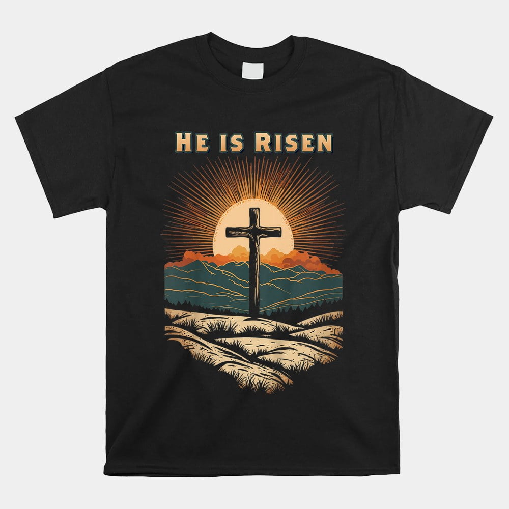 He Is Risen Easter Resurrection Jesus Christian Bible Verse Shirt - Walmart.com