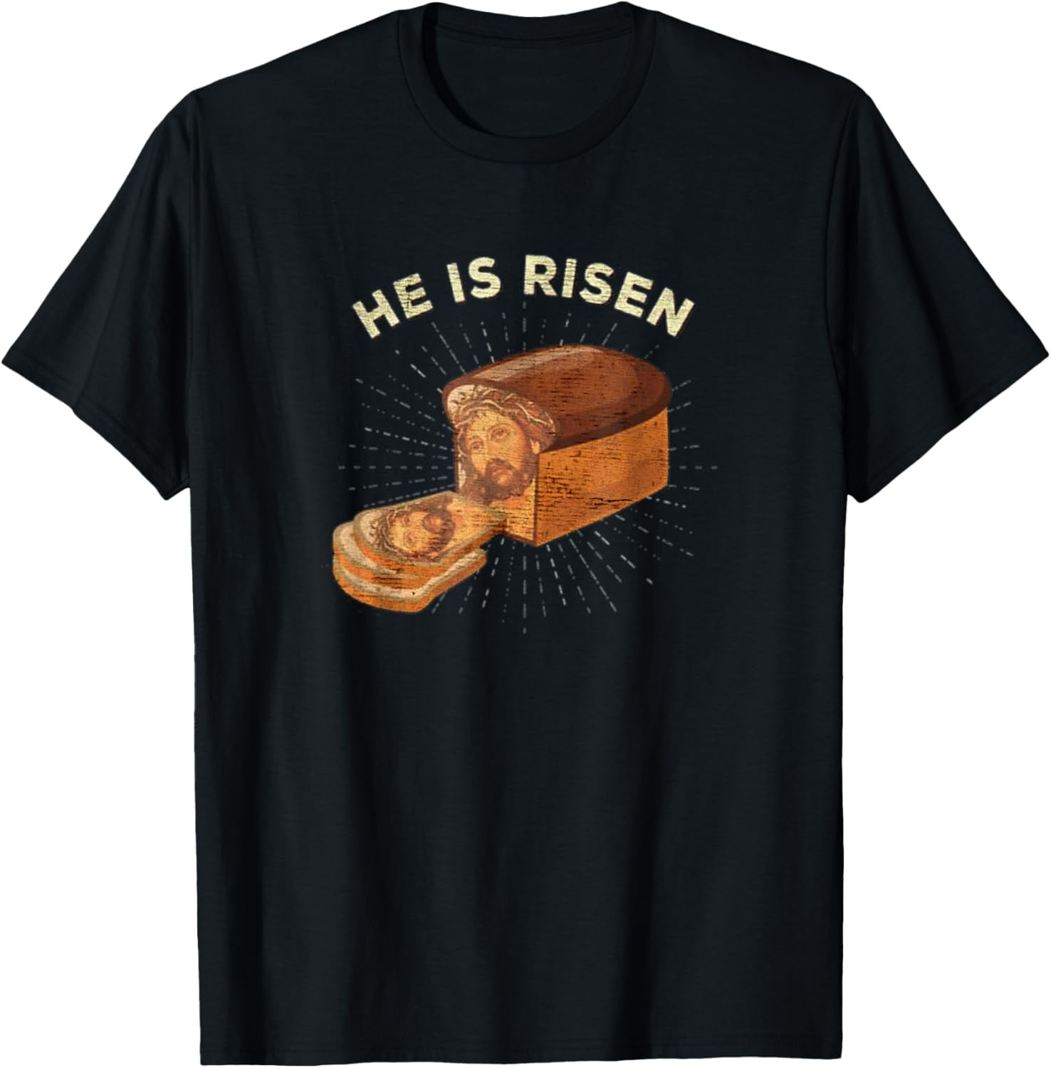 He Is Risen Funny Bread Meme Face Of JesusT-Shirt - Walmart.com