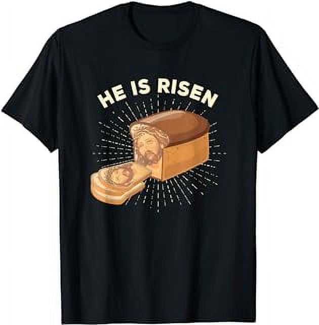 He Is Risen Jesus Christ Easter Pun Christian Bread Baker T-Shirt - Walmart.com