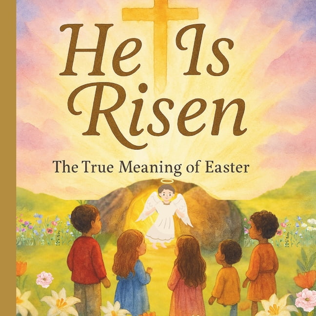 Little Hearts Learn Easter He Is Risen: The True Meaning of Easter: A ...