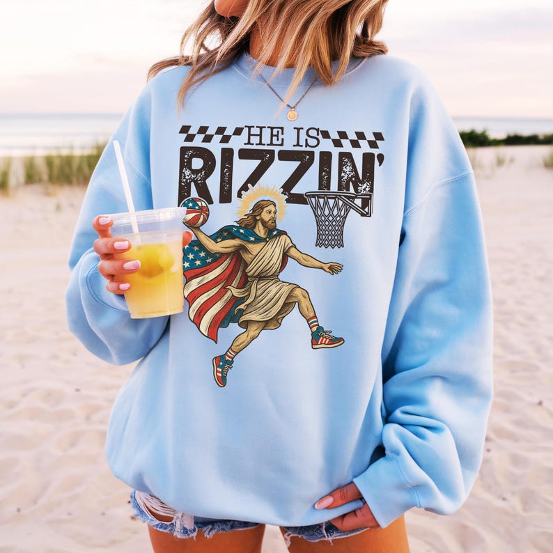 He Is Rizzin’ Jesus Sweatshirt, Funny 4th of July Faith Pullover ...