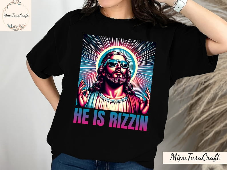 He Is Rizzin Shirt, Jesus Is Rizzen T-Shirt, Jesus Rizz Shirt, He Has ...