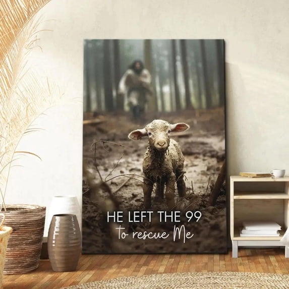 He Left The 99 To Rescue Me Wall Art, Jesus And Lost Sheep Print ...