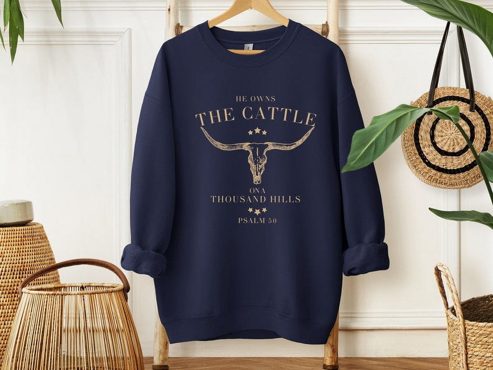 He Owns The Cattle On A Thousand Hills, Western Christian Sweatshirt ...
