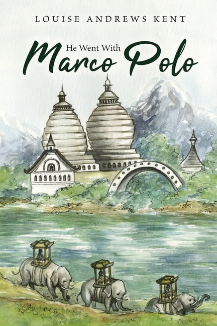He Went With Marco Polo: A Story of Venice and Cathay -- Louise Andrews ...