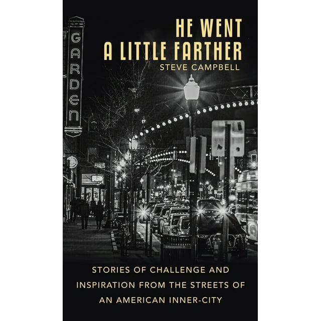 He Went a Little Farther: Stories of Challenge and Inspiration from the ...