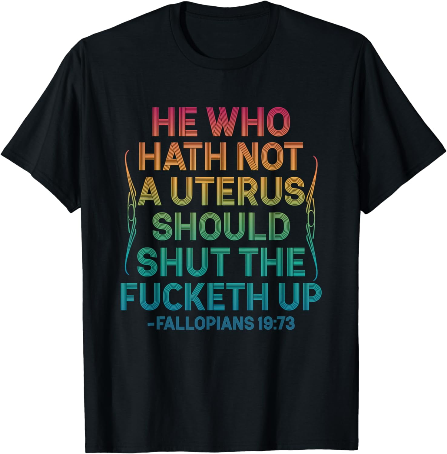 He Who Hath No Uterus Shall Shut The F-cketh Up Vintage T-Shirt ...