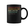 He Who Is Without Ovaries Shall Not Make Laws For Those Who Coffee Mugs ...