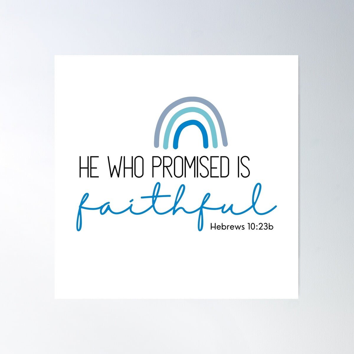 He Who Promised Is Faithful :: Scripture Word Art With Rainbow Poster ...