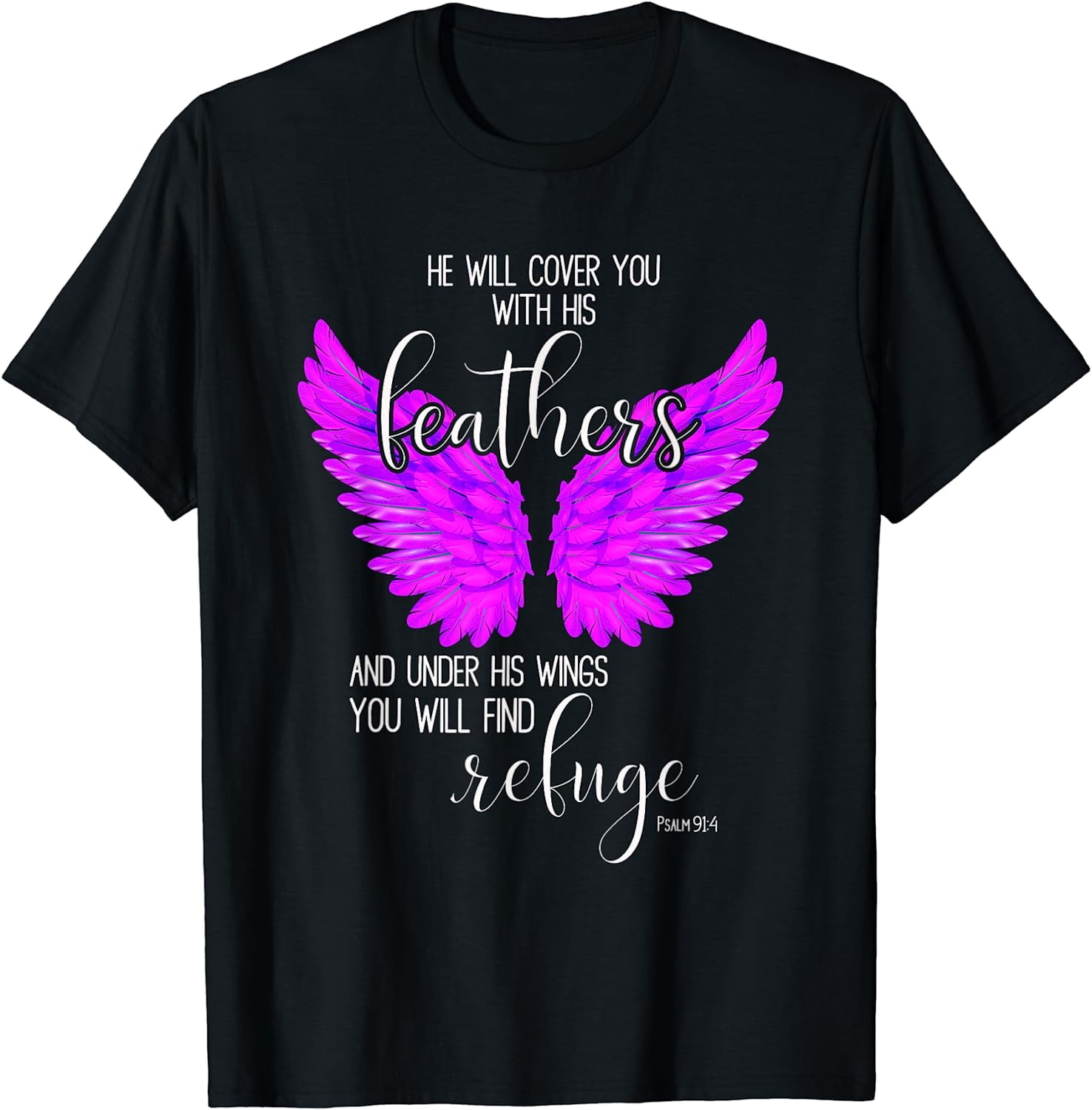 He Will Cover You With His Feathers Bible Verse Psalm 91:4 T-Shirt ...