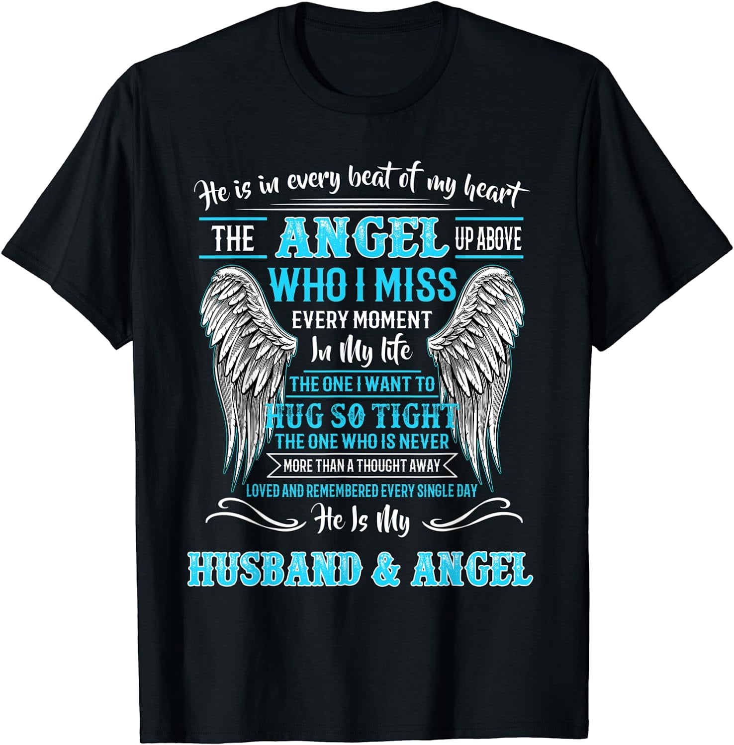 He is in Every Beat of my Heart Above Angel He is my Husband T-Shirt ...