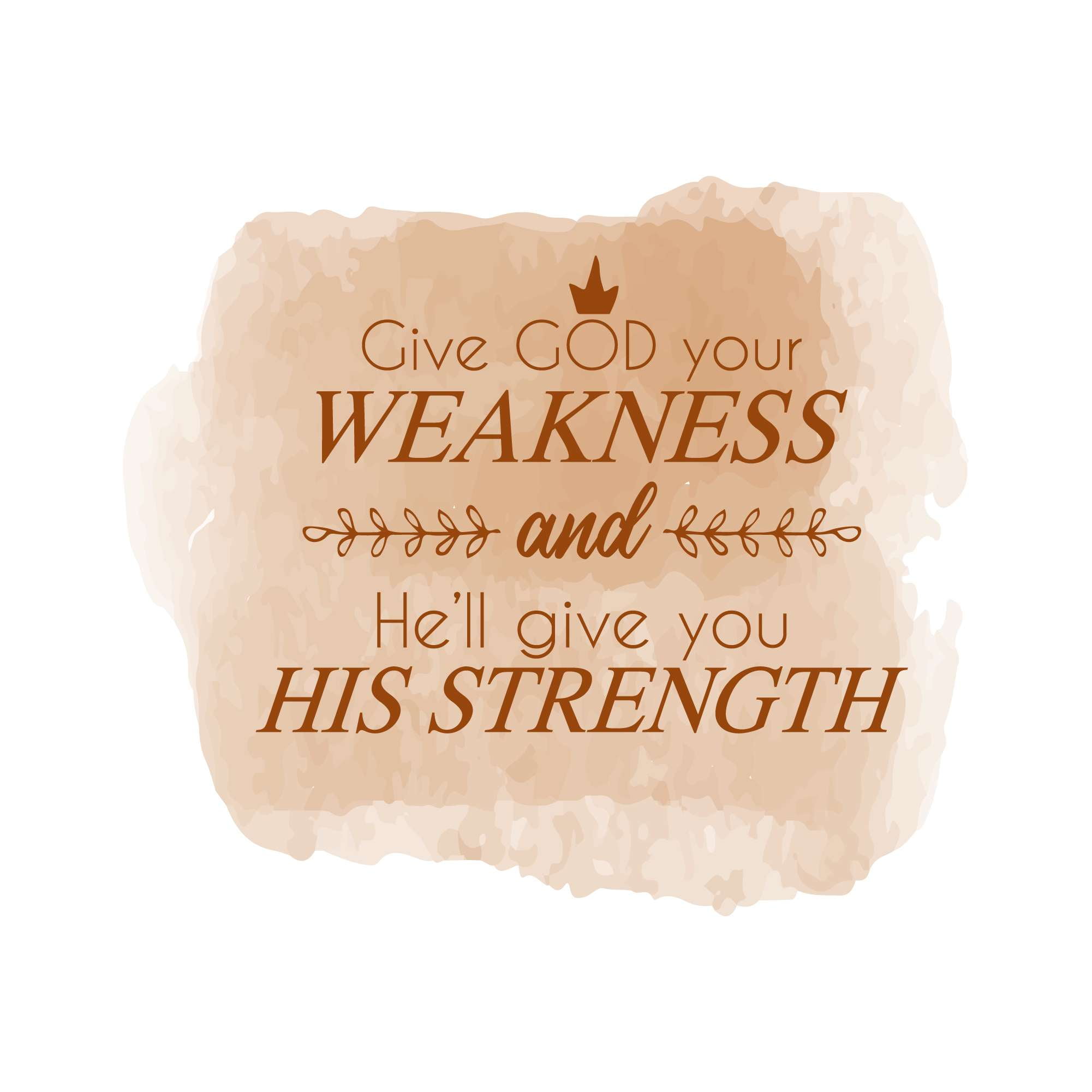 He'll Give You His Strength Give God Your Weakness Bible Watercolor ...