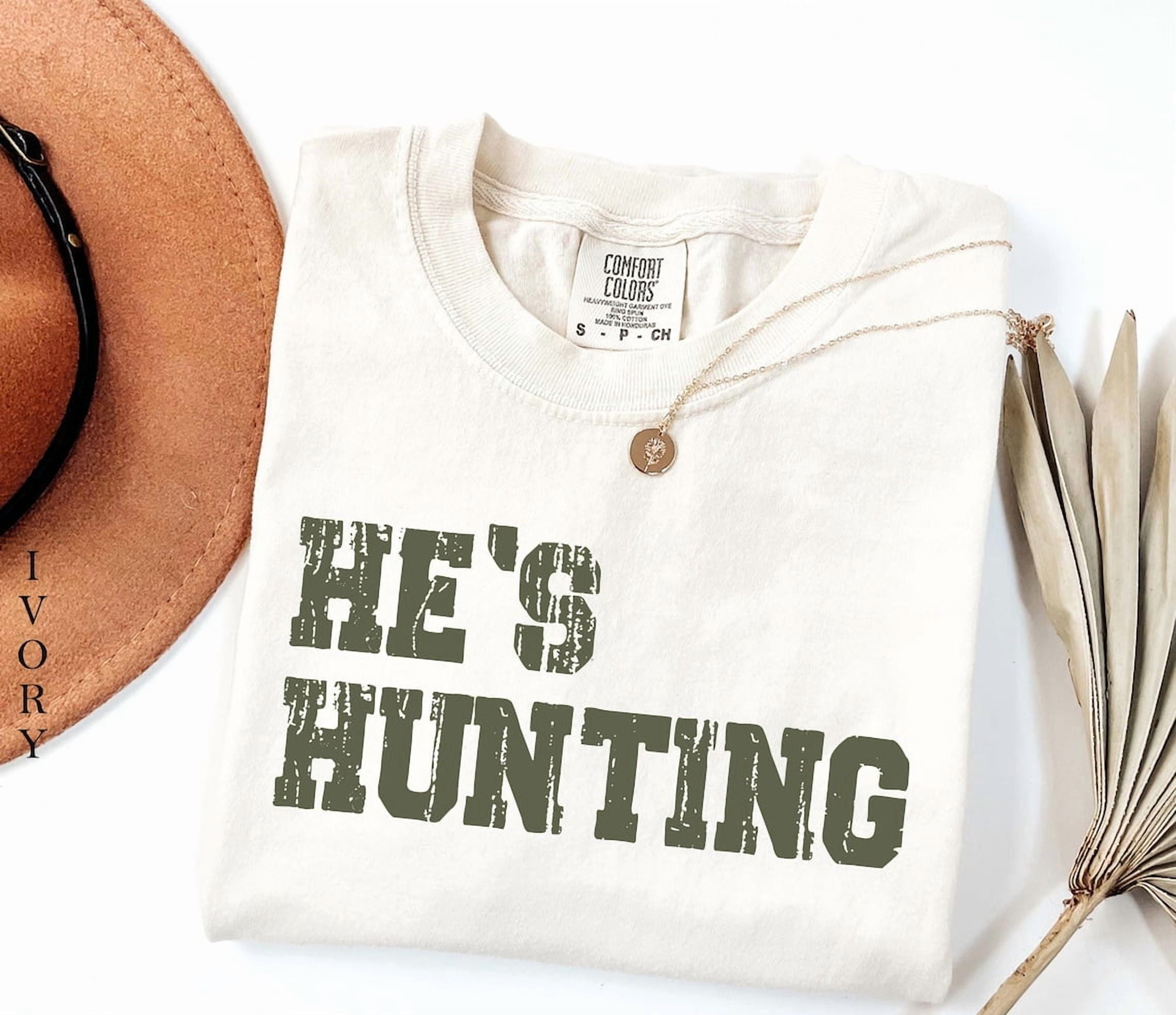 He's Hunting SweatWife Hunting Season Hunting Lover, Deer Hunters ...