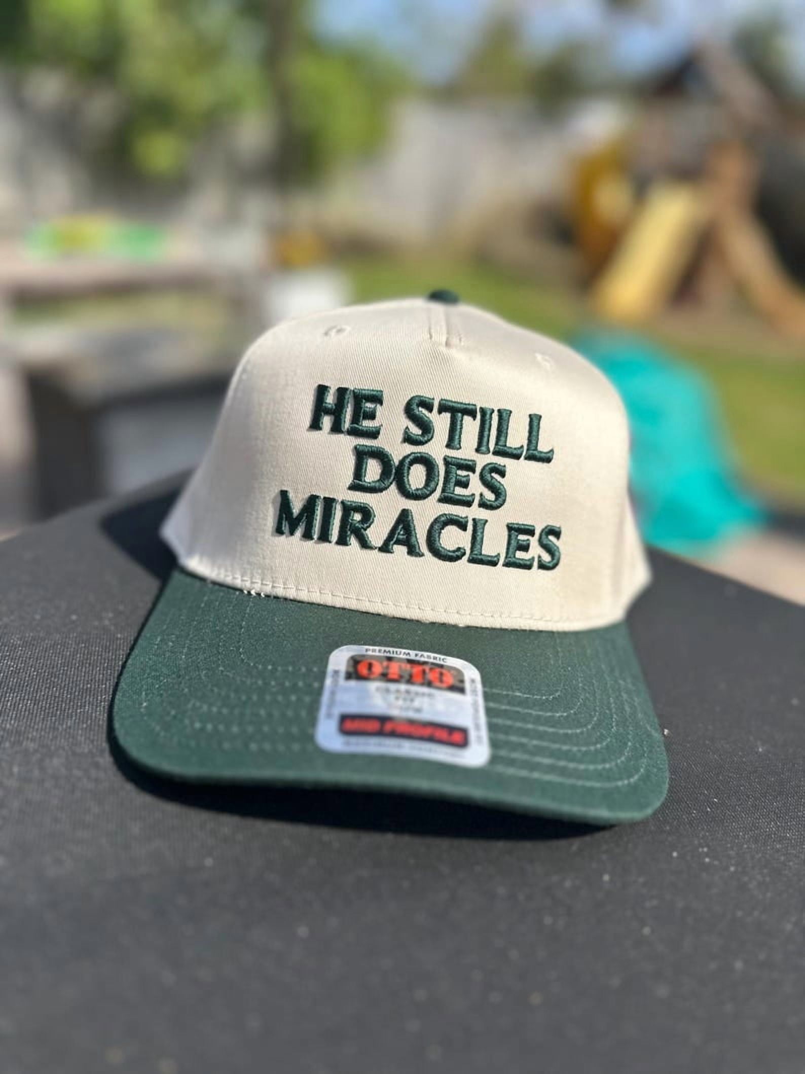 He still does miracles embroidery Jesus Hat, Christian hats. Christian ...
