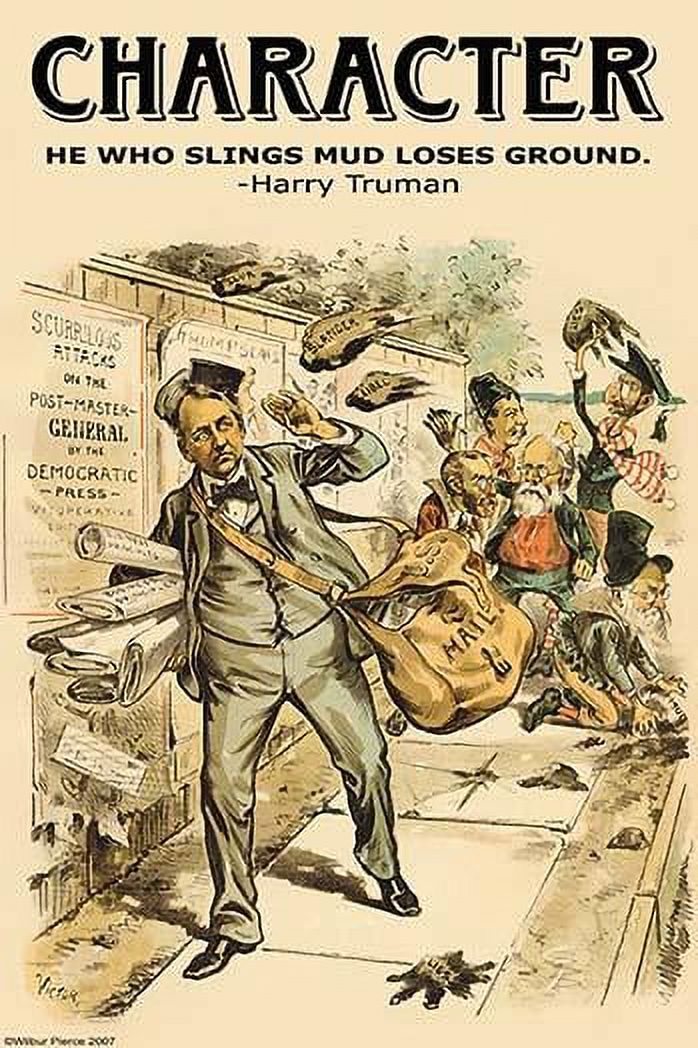He who slings mud loses ground. Harry Truman Poster Print by Wilbur ...
