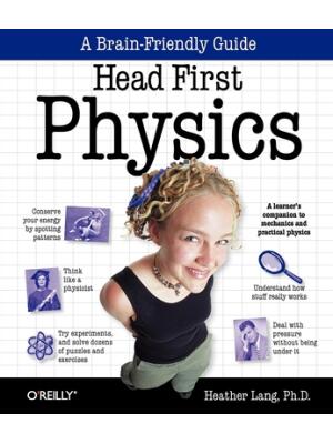 Head First Physics : A Learner's Companion to Mechanics and Practical Physics (AP Physics B ...