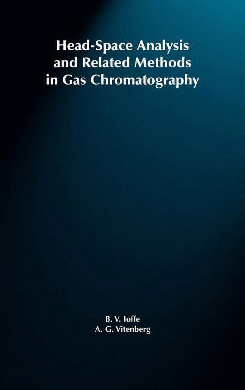 Head-Space Analysis and Related Methods in Gas Chromatography ...