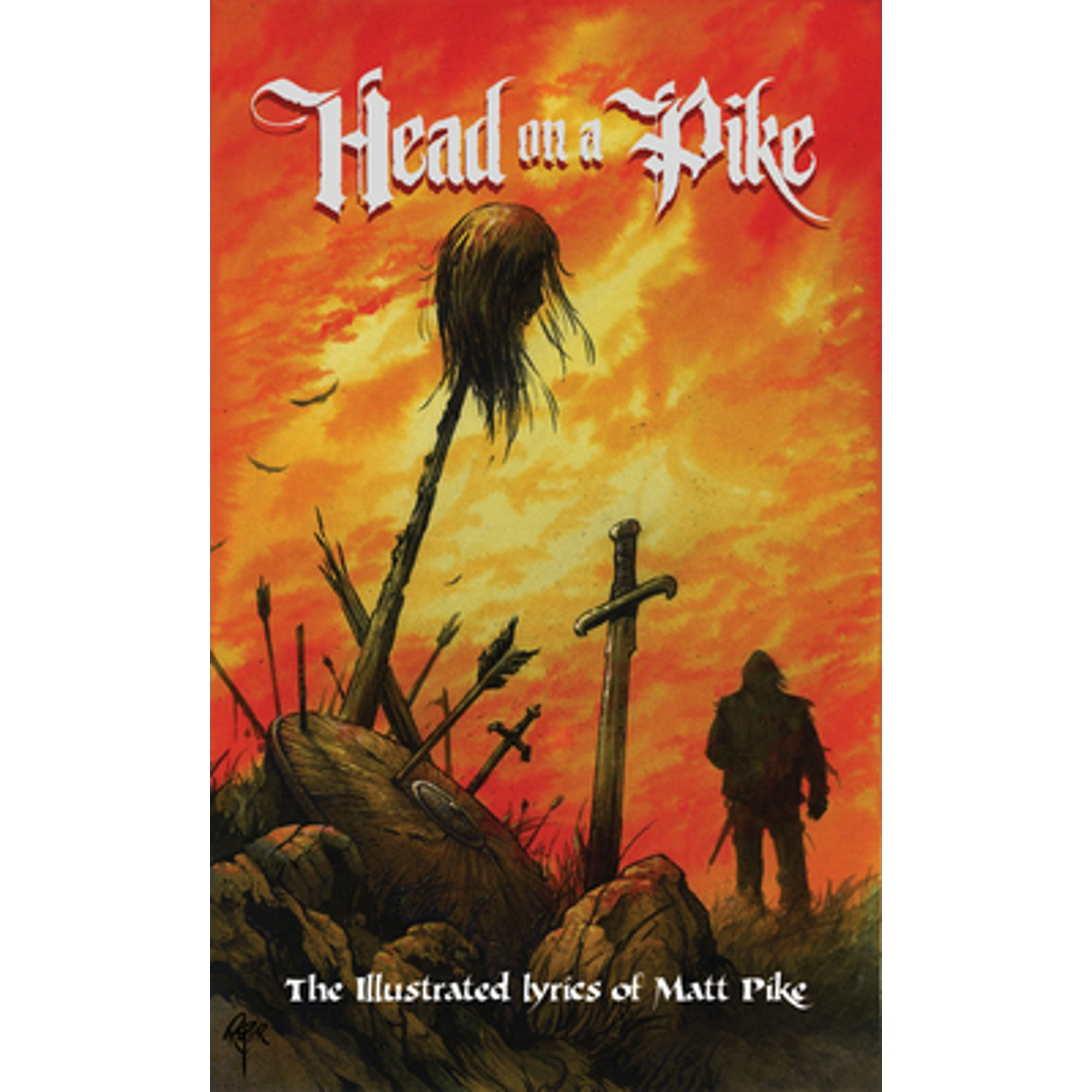 Pre-Owned Head on a Pike: The Illustrated Lyrics of Matt Pike ...