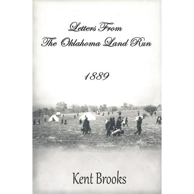 Heading West: Letters from the Oklahoma Land Run: 1889 (Paperback ...