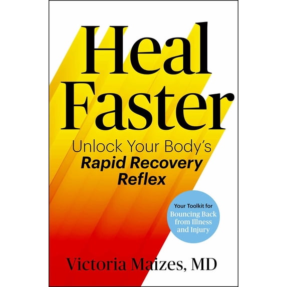 Heal Faster: Unlock Your Body's Rapid Recovery Reflex (Hardcover ...
