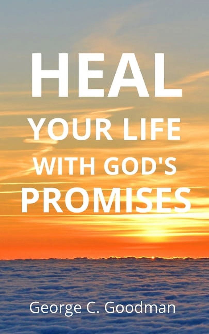 Heal Your life With God's Promises: Bible Verses For Every Need For KJV ...