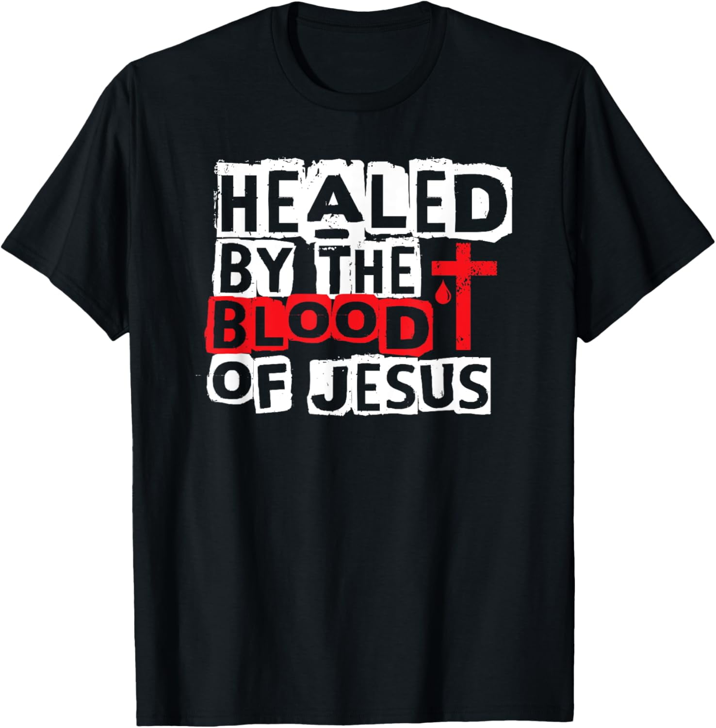Healed by the Blood of Jesus - Christian Cross Faith Healing T-Shirt ...