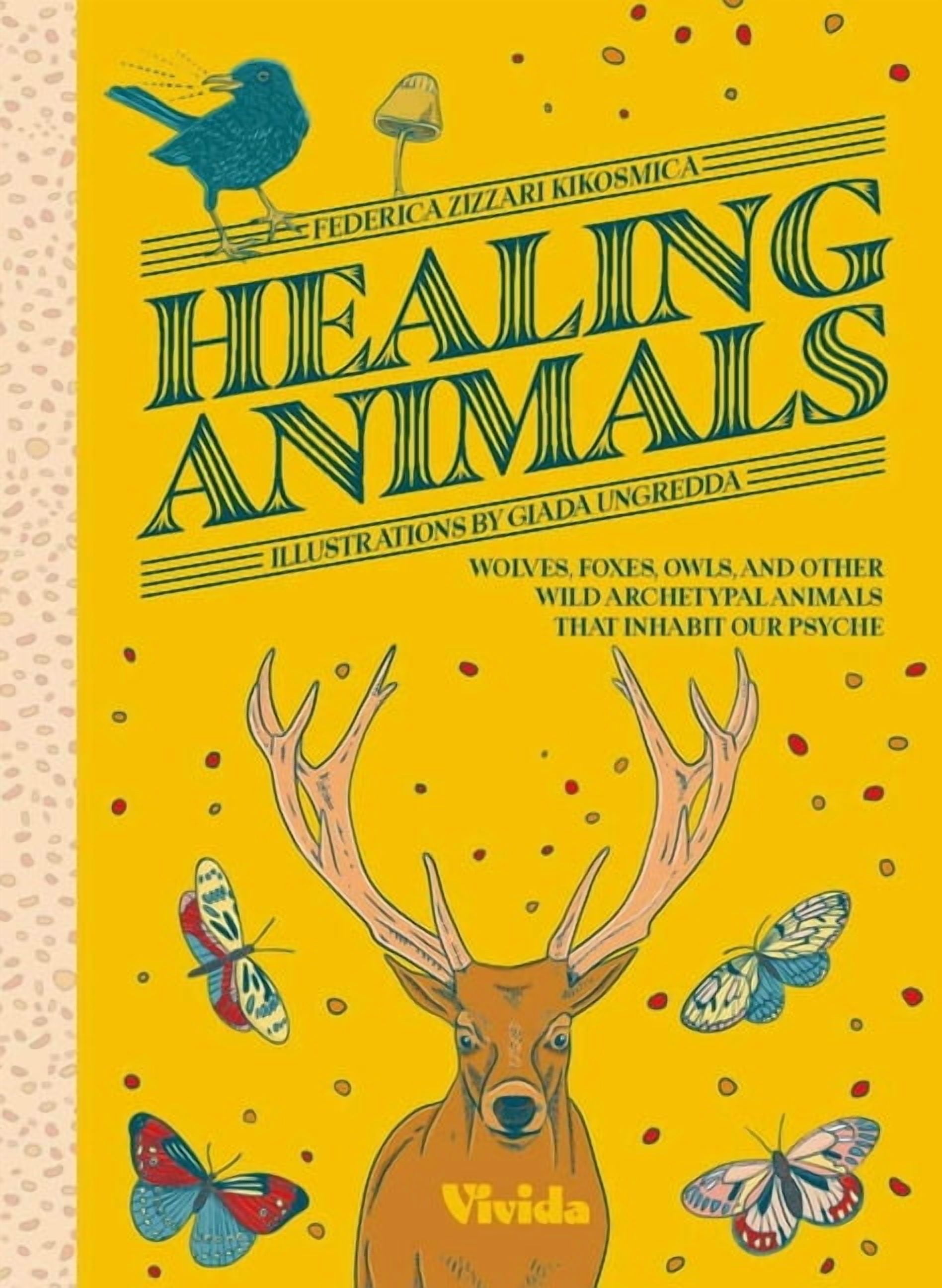 Healing Animals: Wolves, Foxes, Owls, and Other Wild Archetypal Animals ...