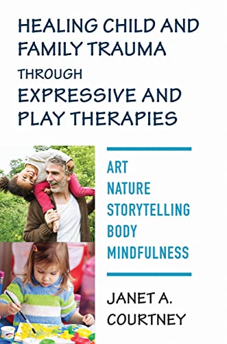 Pre-Owned Healing Child and Family Trauma through Expressive and Play ...