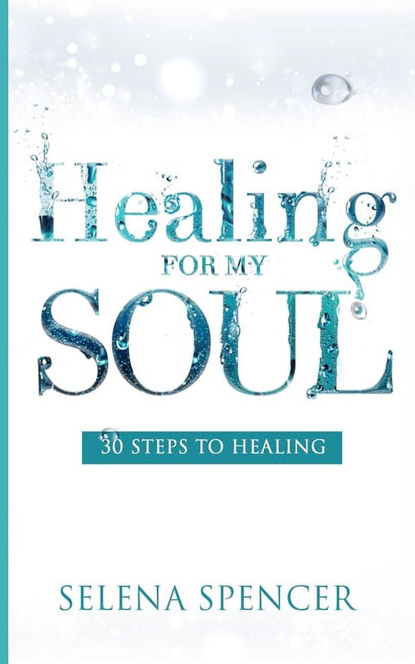 Healing For My Soul : 30 Steps To Healing (Paperback) - Walmart.com